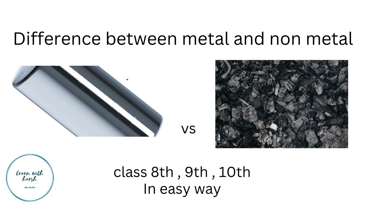 Metal vs. Non-Metal: Exploring the Key Differences for class 8th , 9th ...