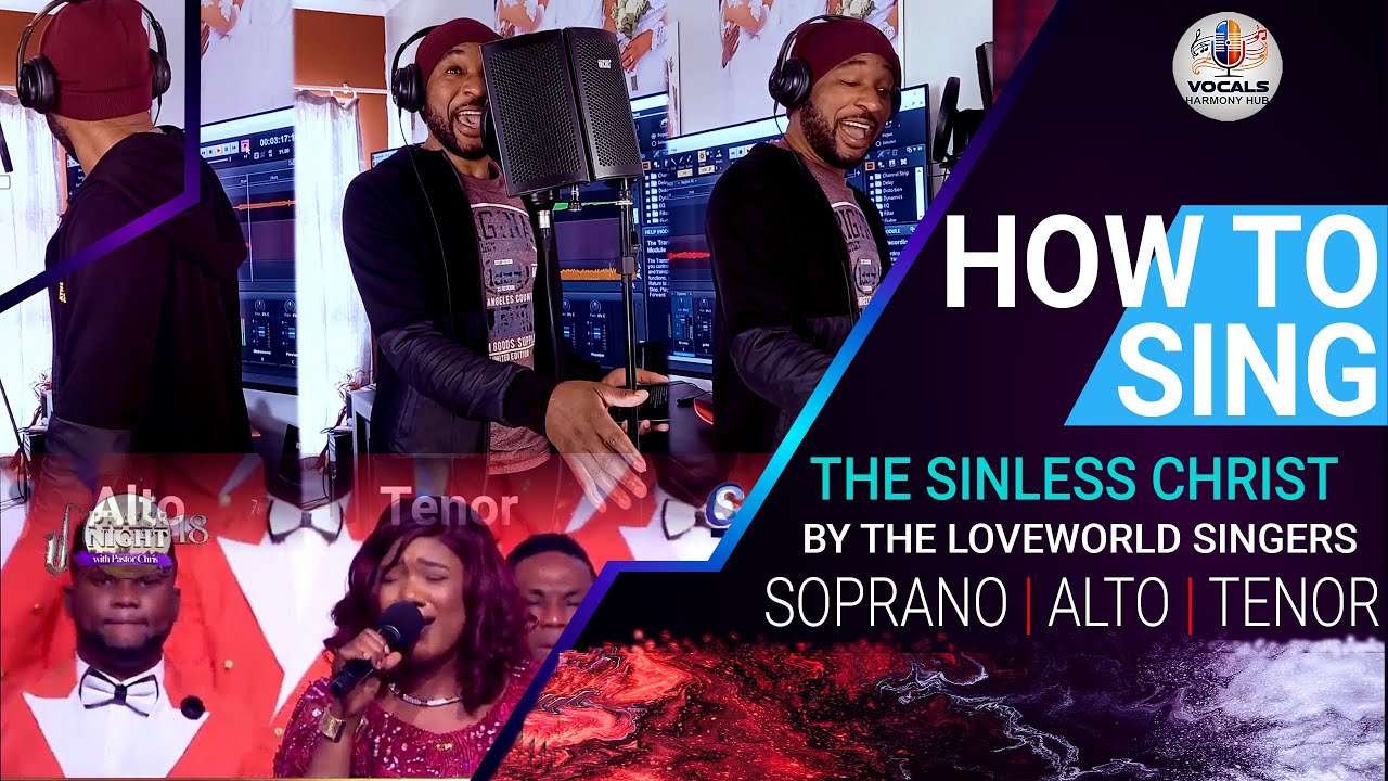 How To Sing The Sinless Christ, By The LoveWorld Singers | Soprano ...