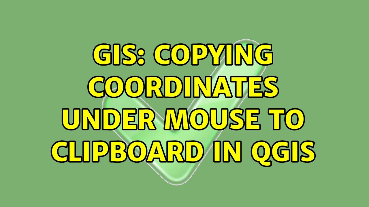 GIS Copying Coordinates Under Mouse To Clipboard In QGIS 3 Solutions YouTube GIS Copying Coordinates Under Mouse To Clipboard In QGIS 3 Solutions YouTube