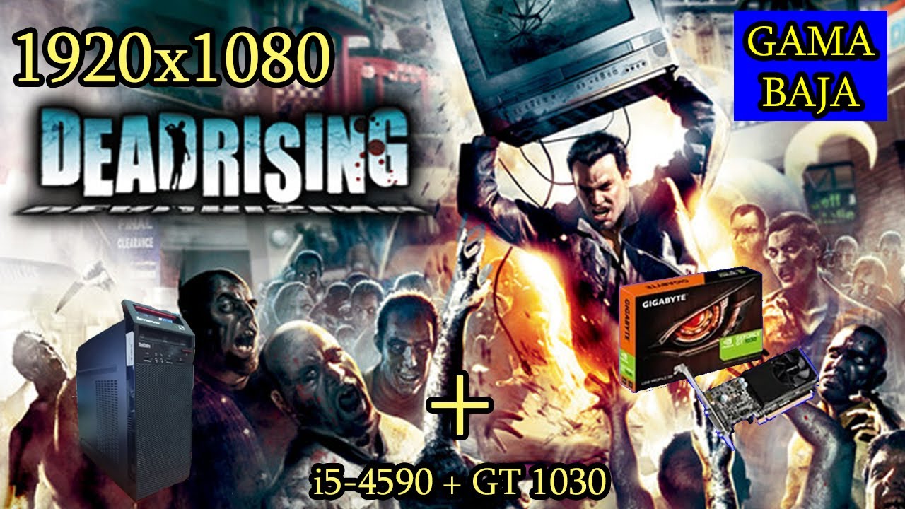 COMO jugar FÁCILMENTE Dead rising PC EN UN i5-4590 + GT 1030 (rendimiento) - YouTube