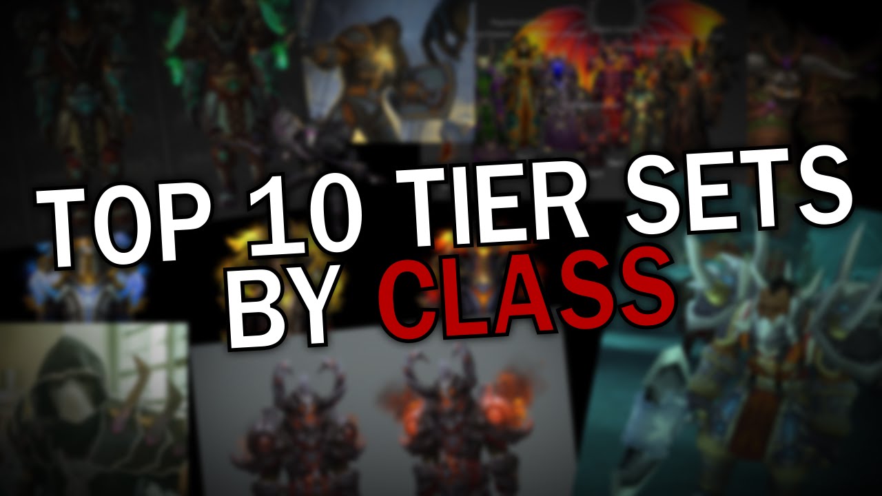 Top 10 Tier Sets by Class in World of Warcraft - YouTube