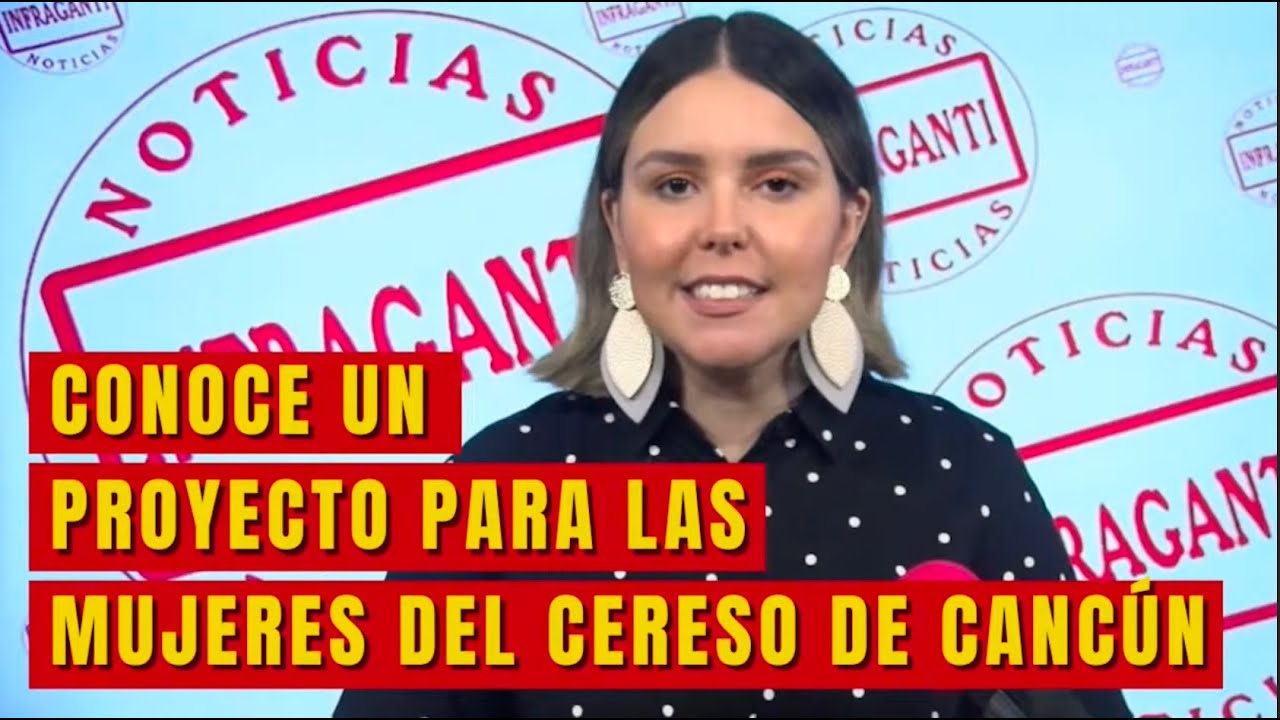 Apoyan a las mujeres privadas de la libertad en Cancún - Infraganti con ...