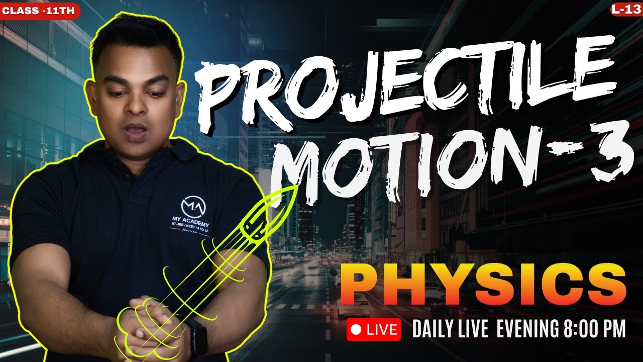 L-13 projectile motion -3 | motion in a plane | class 11th | physics ...
