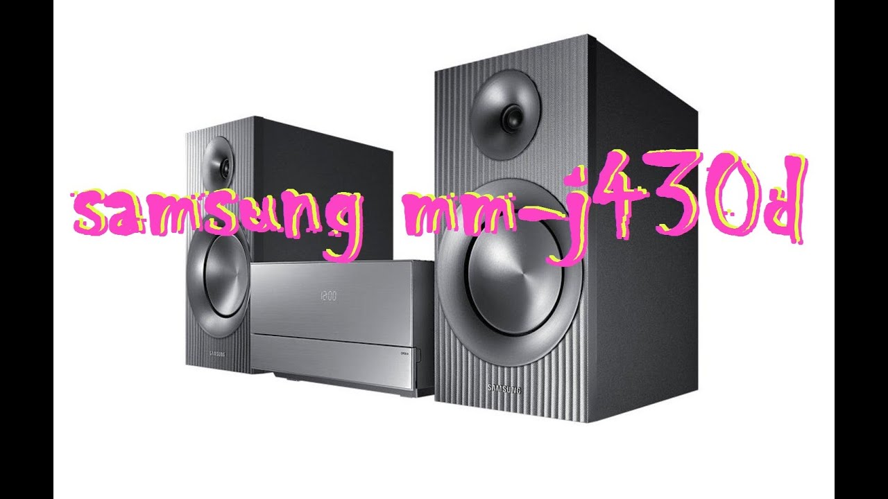 SAMSUNG MM-J430D - Test - BEST MICRO SYSTEM I EVER HEARD - YouTube