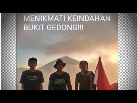 MENIKMATI KEINDAHAN BUKIT GEDONG!!! - YouTube