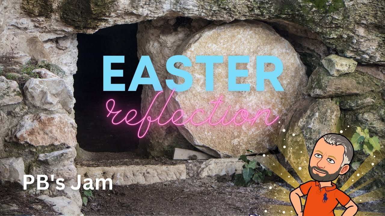 PB's Jam - Easter Reflection - YouTube