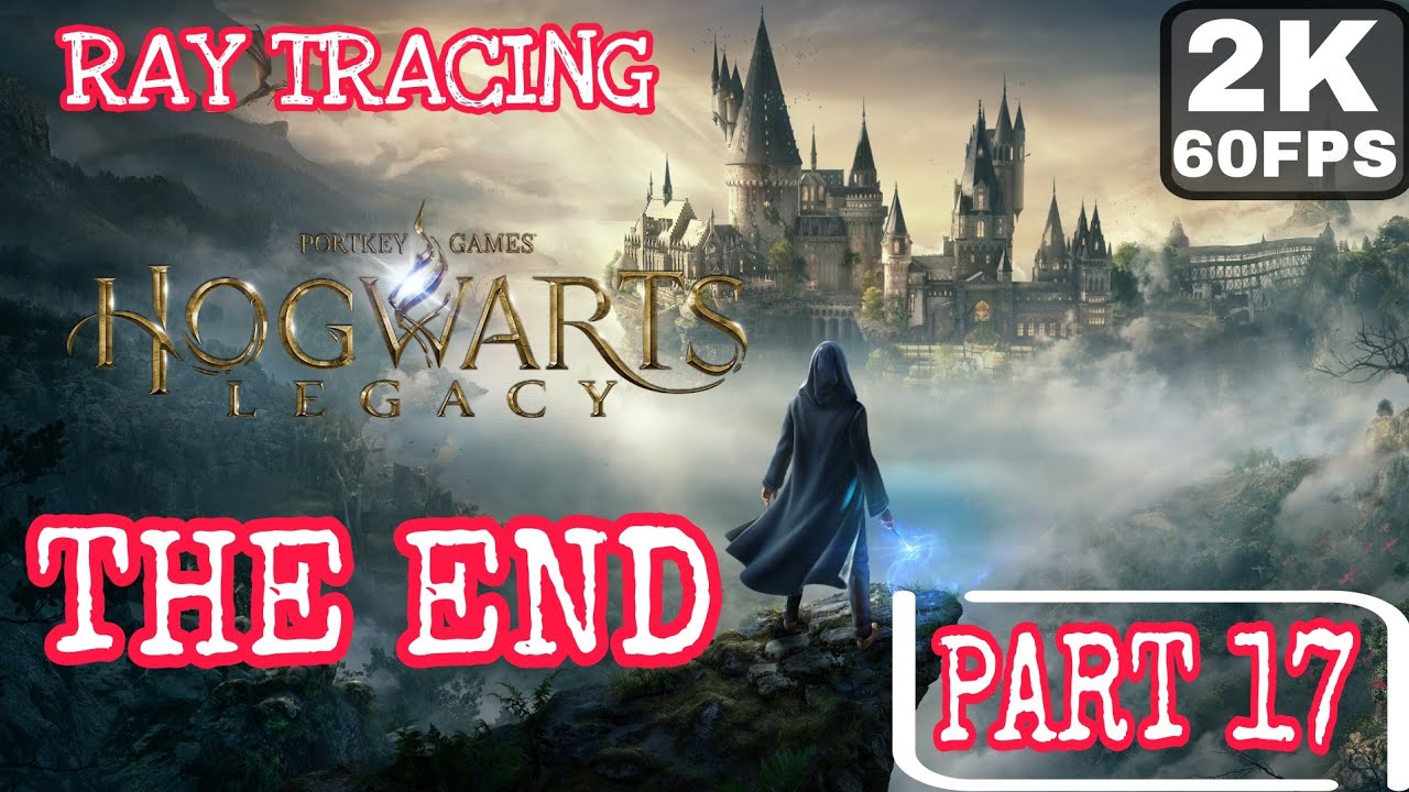 HOGWARTS LEGACY(THE END)Part 17 Gameplay Walkthrough [2K 60FPS] - YouTube