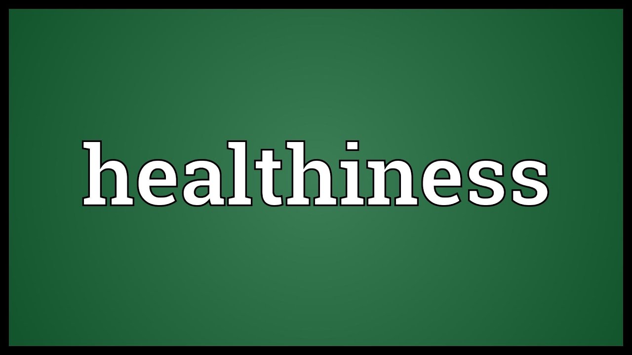 Healthiness Meaning - YouTube