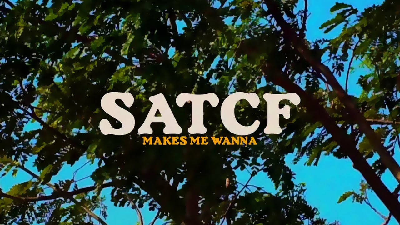 SATCF - Makes Me Wanna (Official Music Video) - YouTube