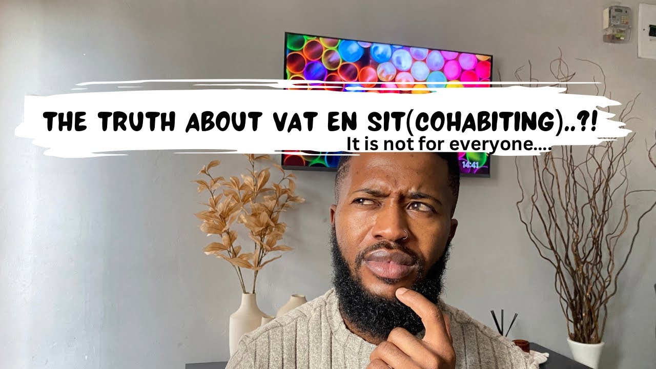 The truth about Vat en sit(cohabiting)|It is not for everyone|Shared ...