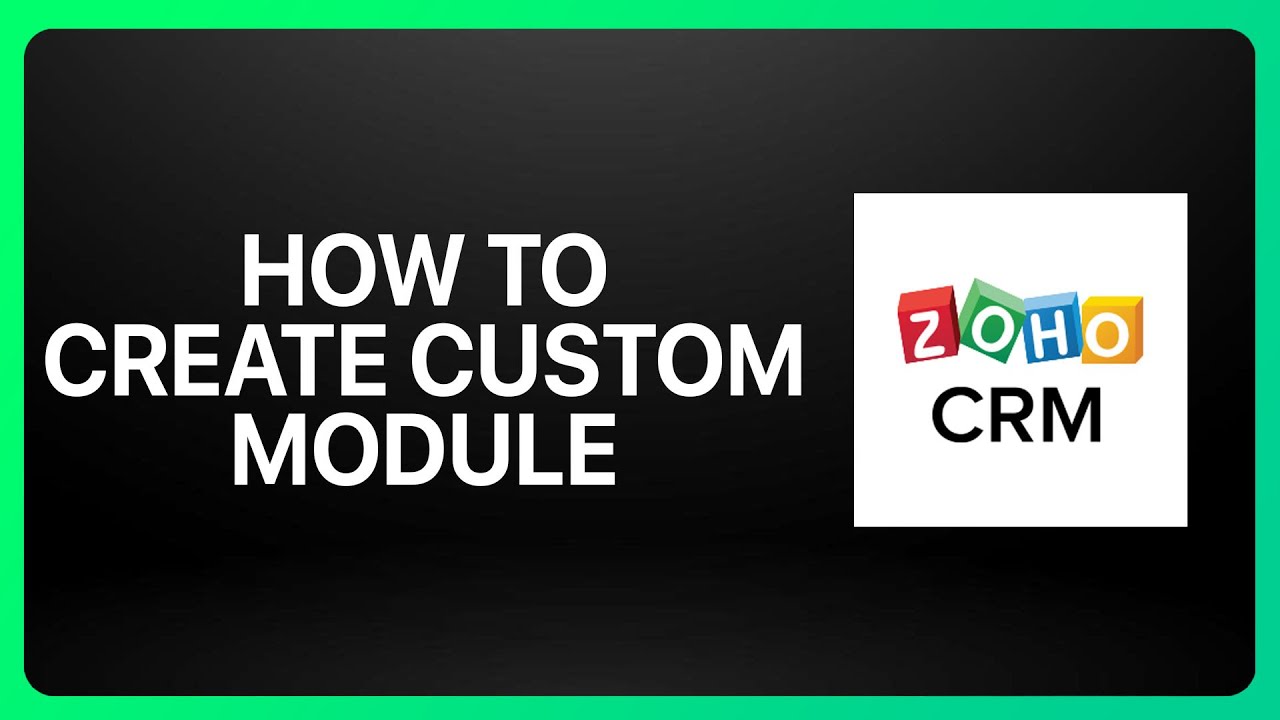 How To Create A Custom Module In Zoho CRM Tutorial - YouTube