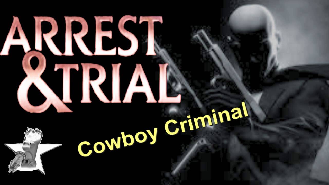 Arrest and Trial ; Cowboy criminal - YouTube