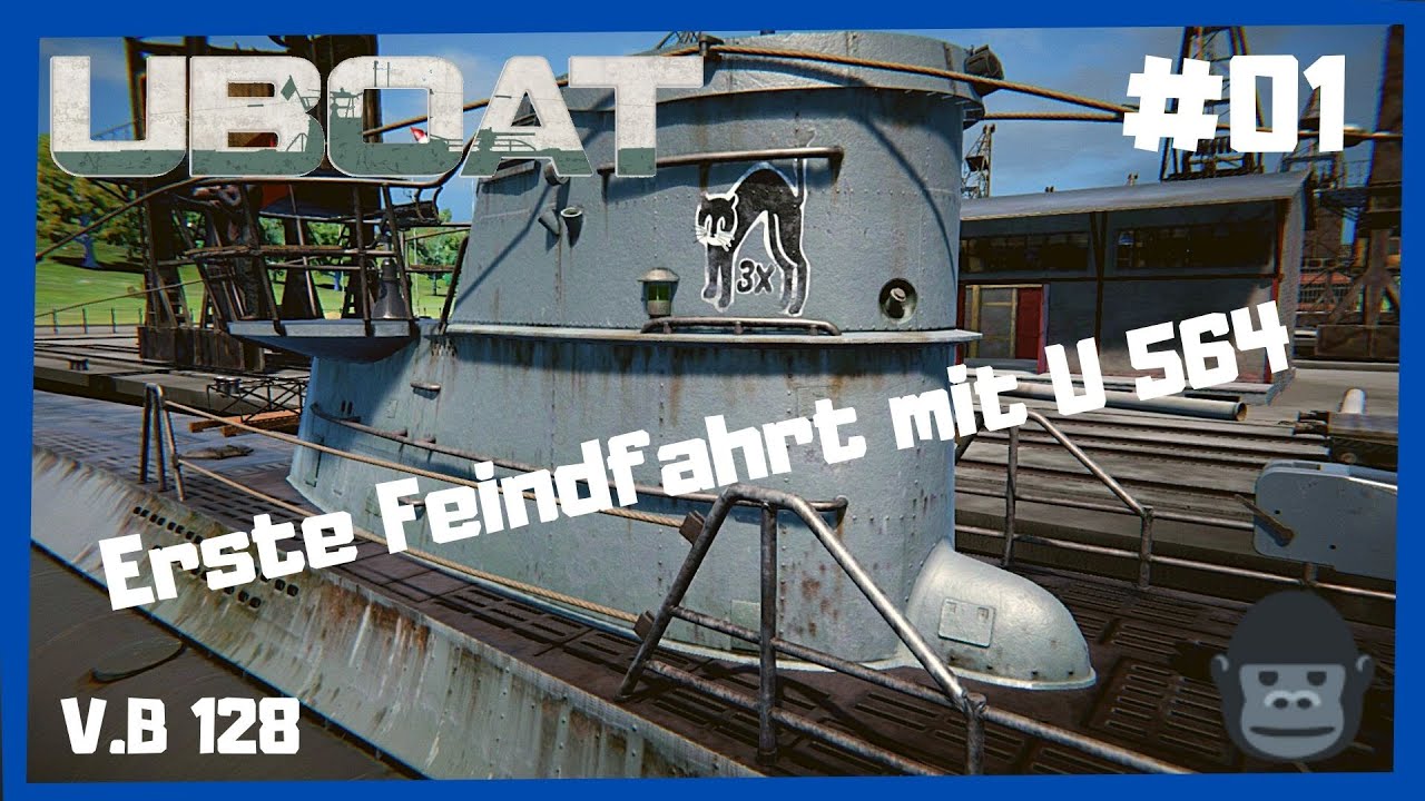 ⚓Uboat ⚓Erste Feindfahrt mit U-564 #01 (Version B128 , Let's play zum ...