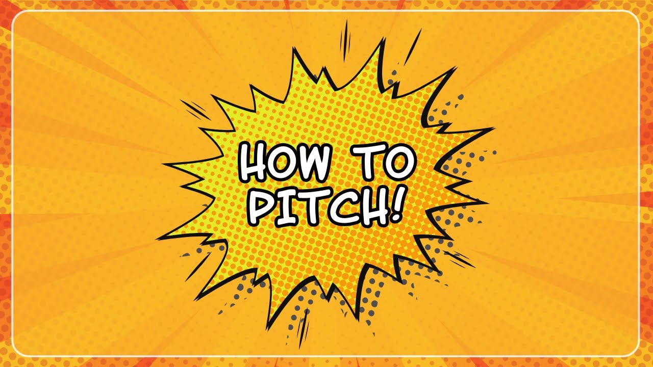 How to Pitch! Pitching Your Art In Easy Steps - YouTube