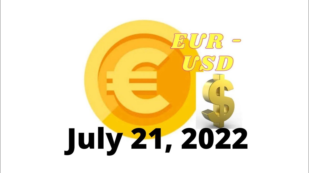 July 21 2022 EUR To USD Foreign Exchange Update FOREX Euro US july-21-2022-eur-to-usd-foreign-exchange-update-forex-euro-us