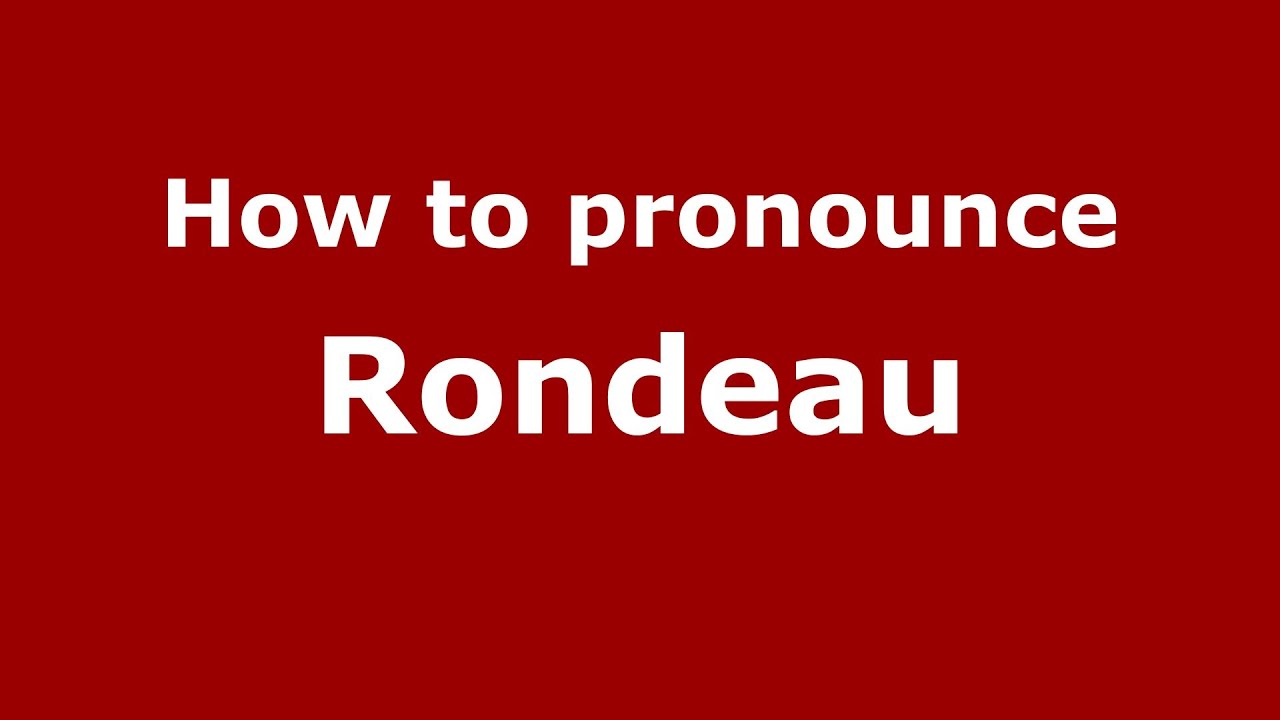How to pronounce Rondeau (French/France) - PronounceNames.com - YouTube