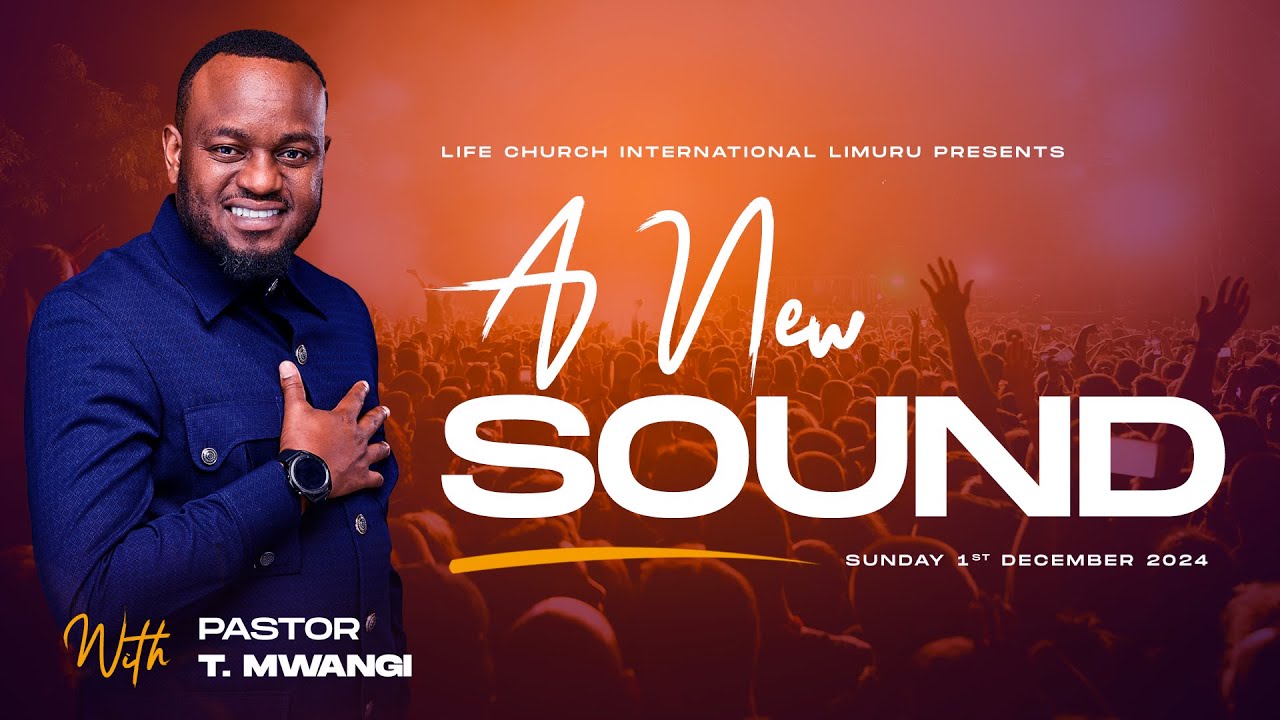 A NEW SOUND- PASTOR T MWANGI || 01.12.2024 || LIFE CHURCH LIMURU - YouTube