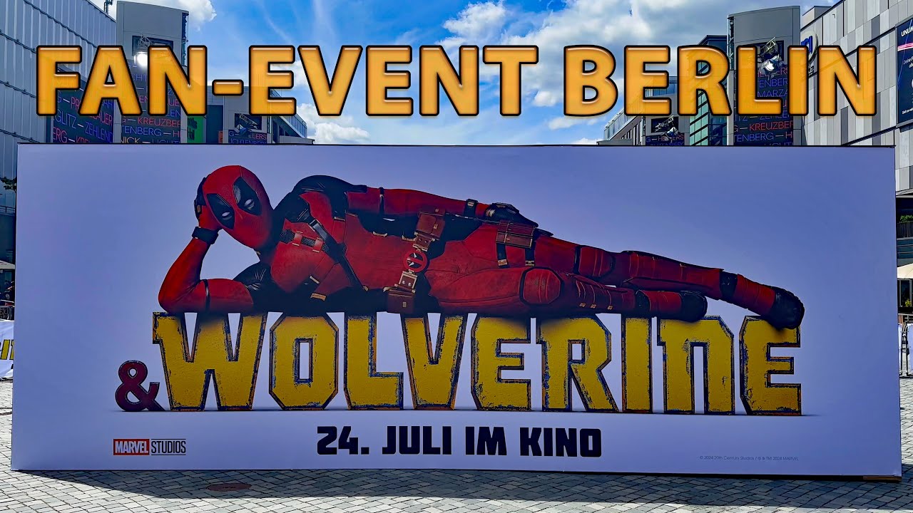 DEADPOOL & WOLVERINE • Fan-Event Berlin • Ryan Reynolds • Hugh Jackman ...