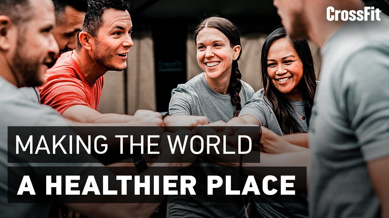 CrossFit: Making the World a Healthier Place - YouTube