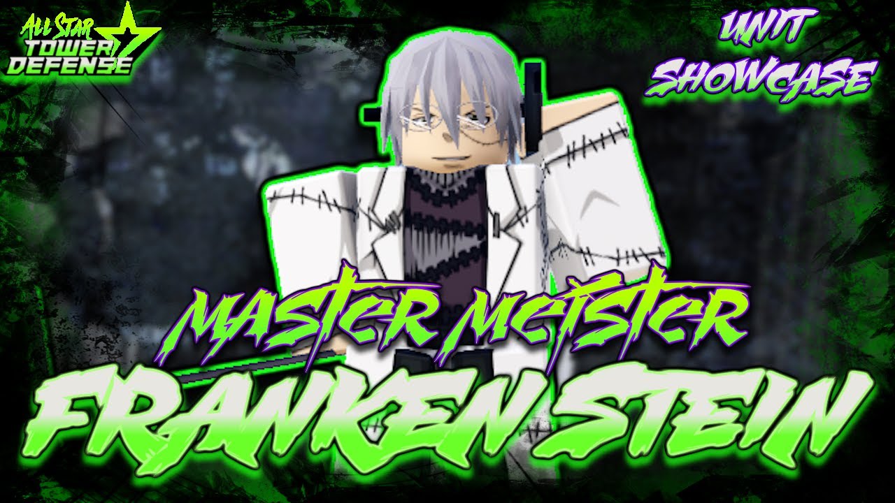 Master Meister : Franken Stein | All Star Tower Defense - YouTube