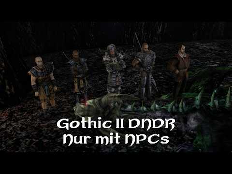 Gothic 2 DNDR: Nur mit NPCs, Teil 5 (Minental, Kapitel 4)