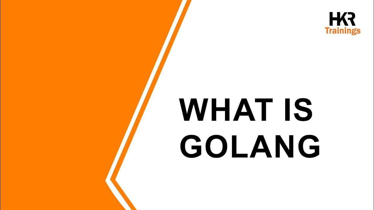 What is GOlang? | What is GoLanguage Used For | Golang Tutorial For Beginners - HKR Trainings ...
