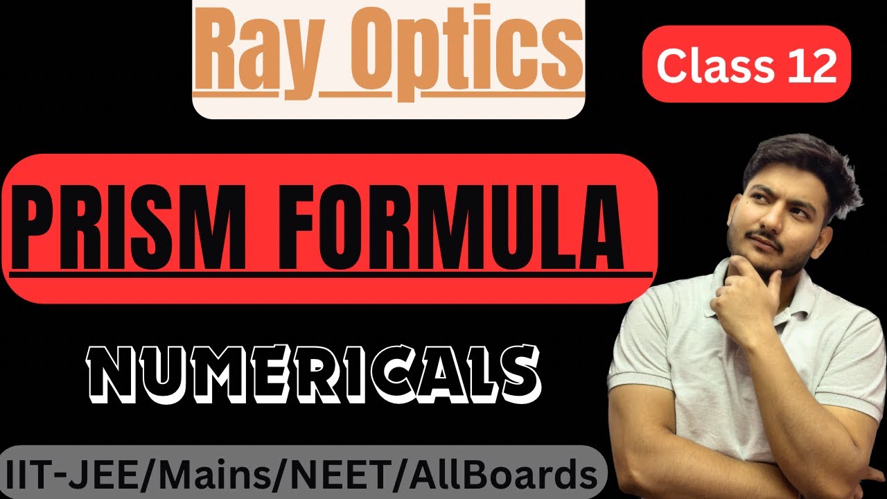 Ray Optics || Important Numericals on Prism Formula and Dispersive ...