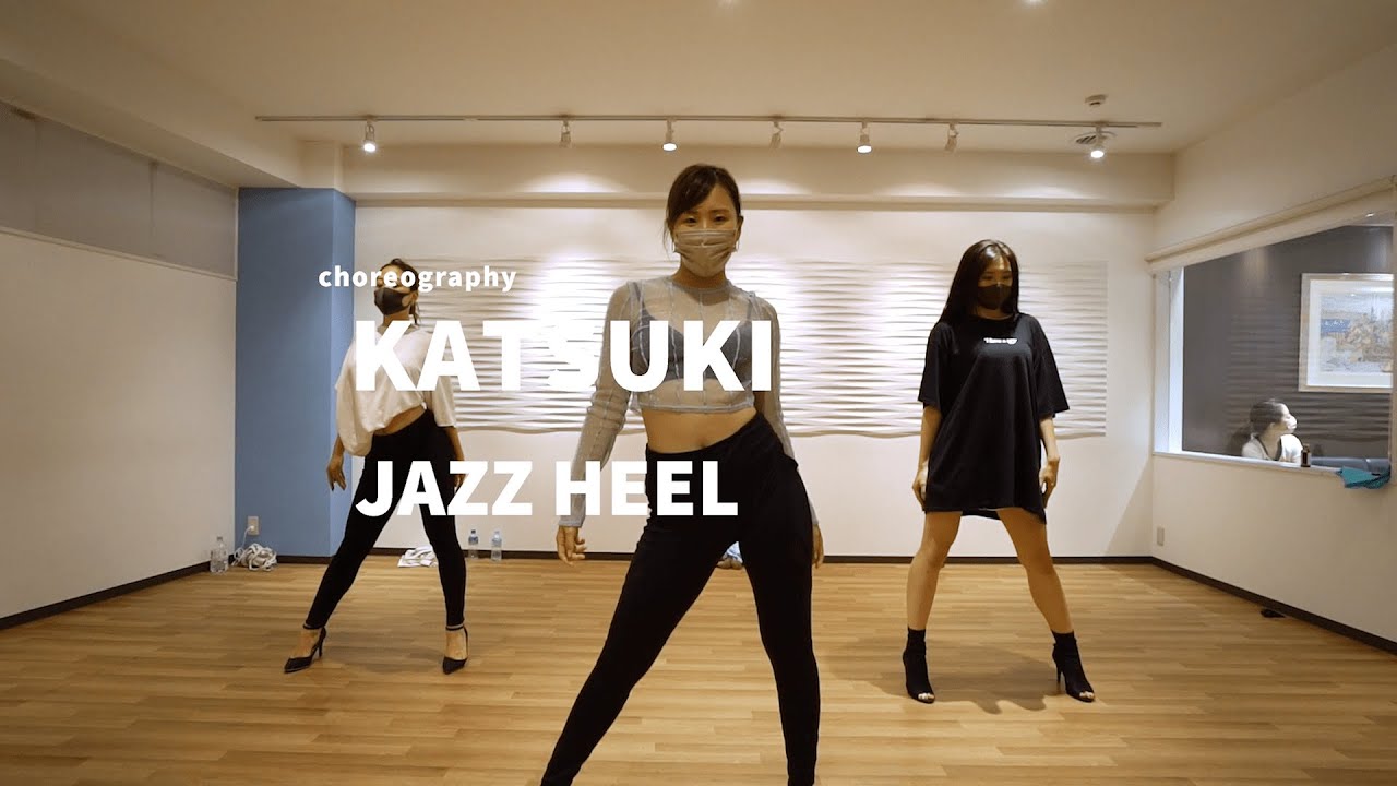 KATSUKI - JAZZ HEEL Dance class/ NOA DANCE SCHOOL - YouTube