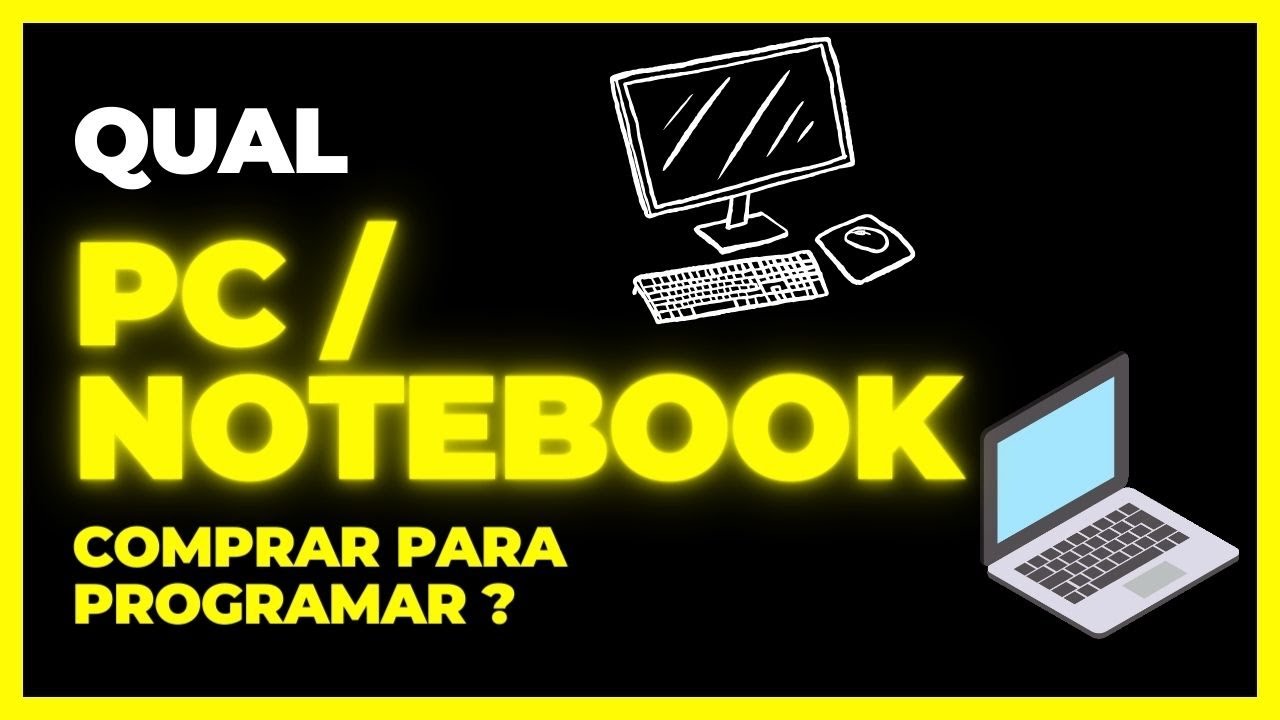 Qual computador iniciar para programar ?! Qual Notebook para programar? Qual PC para programar ...