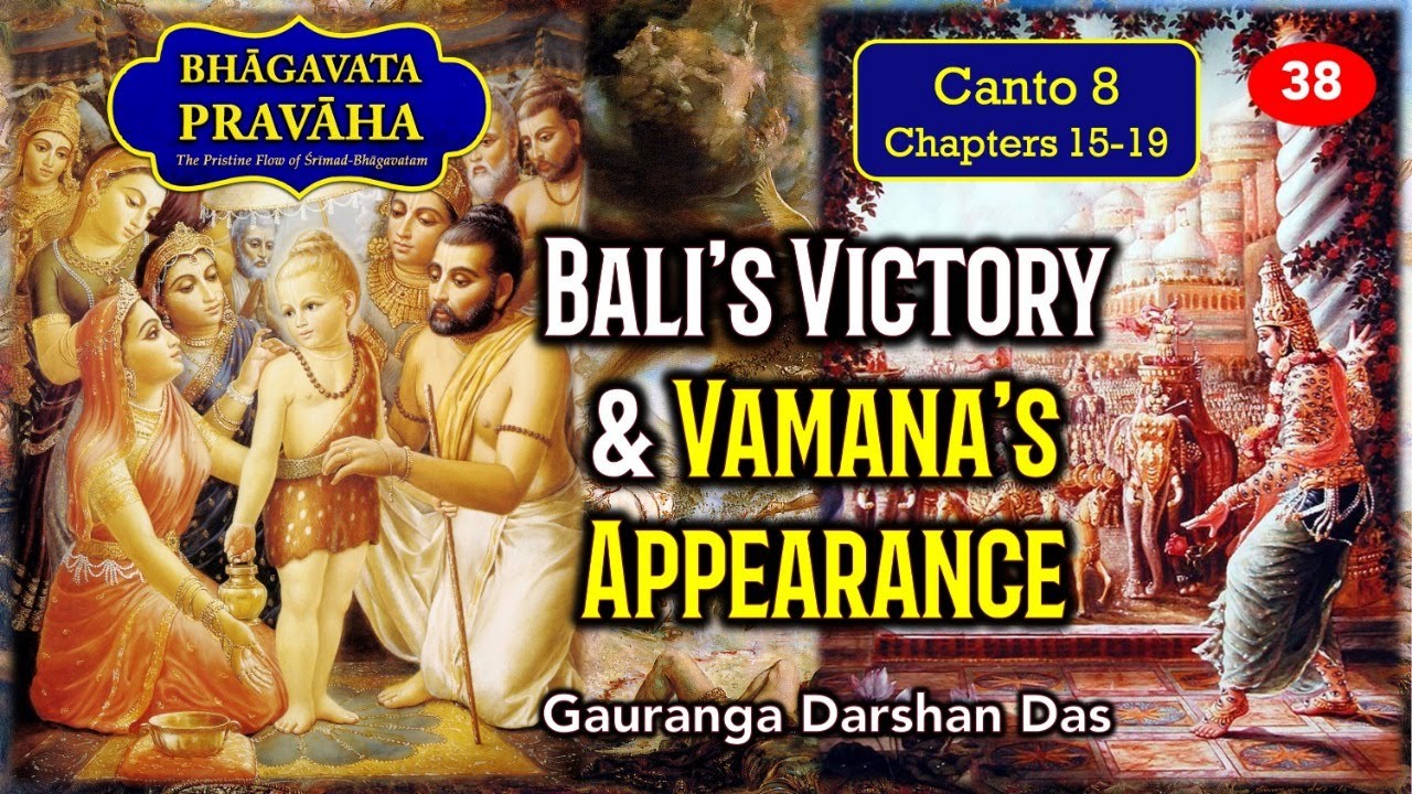 Bali Maharaj & Vaman Dev | Bhagavata Pravaha | Day 38 | Gauranga ...