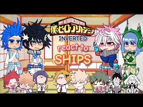 Inverted mha react to original | ships (they are in description!!) | (5 ...