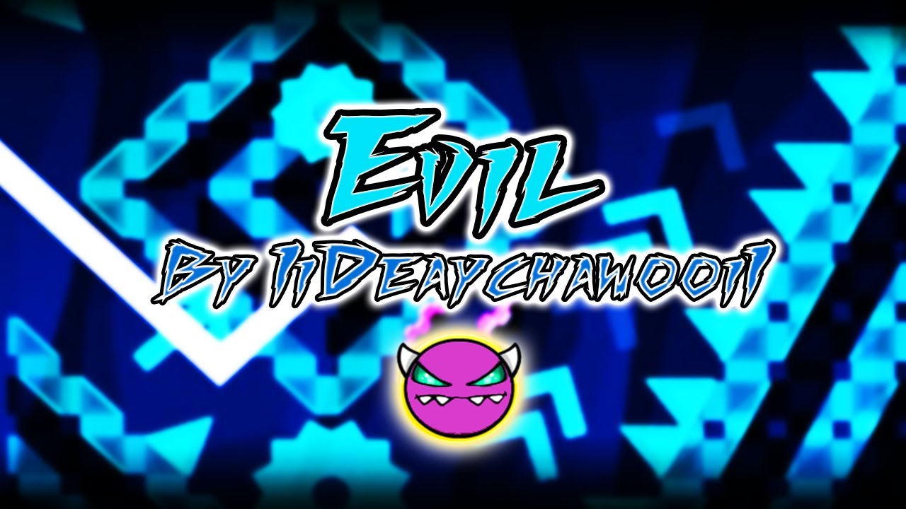 Evil by IiDeaychawooiI - Geometry Dash 2.11 - YouTube