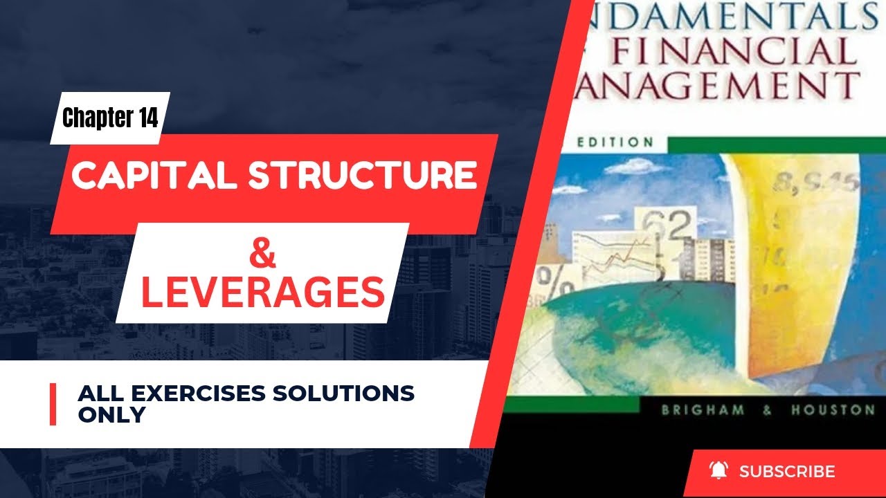 Chapter 14 : Capital Structure and Leverages Solutions | Financial Management By Eugene Brigham ...