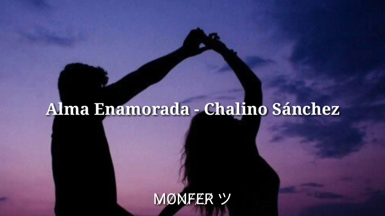 Alma Enamorada - Chalino Sánchez [Letra] - YouTube Music