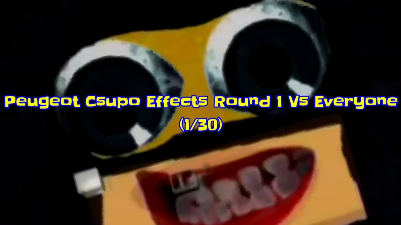 Peugeot Csupo Effects Round 1 Vs Everyone (1/30) - YouTube
