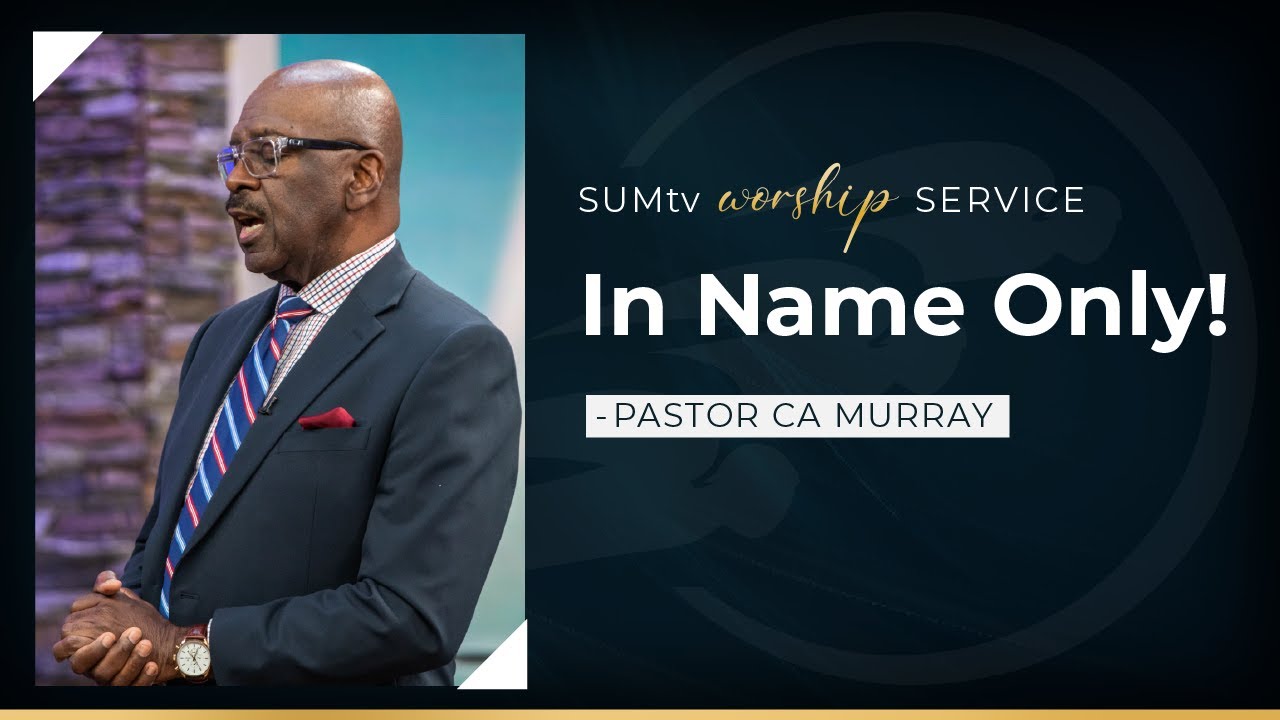 In Name Only - Pastor CA Murray || Worship Service (4/29/23) - YouTube