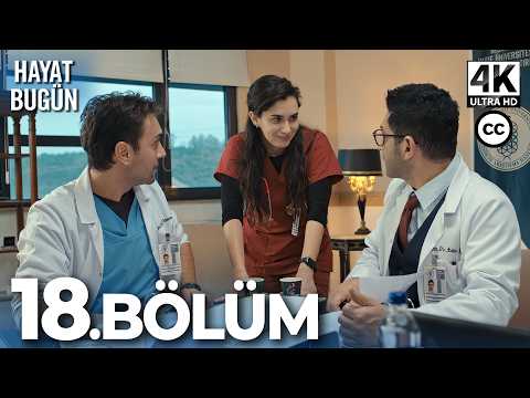 Hayat Bugün 18. Bölüm 4K #HayatBugün