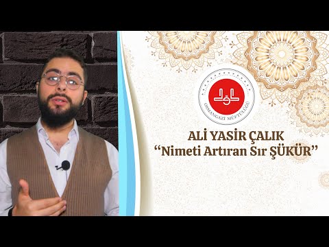 Nimetleri Artıran Sır Şükür | ALİ YASİR ÇALIK