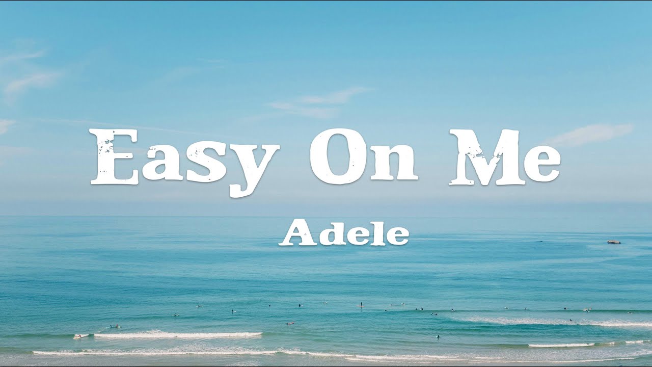 Adele - Easy On Me (Lyrics) - YouTube