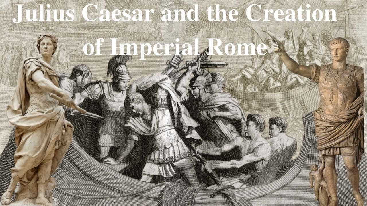 Julius Caesar and the Creation of Imperial Rome - YouTube