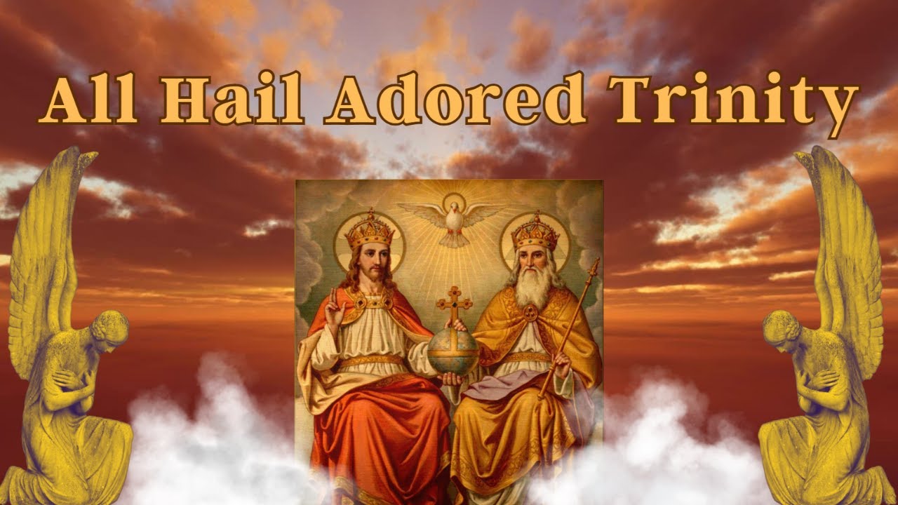 All Hail Adored Trinity by John Chambers with lyrics - YouTube