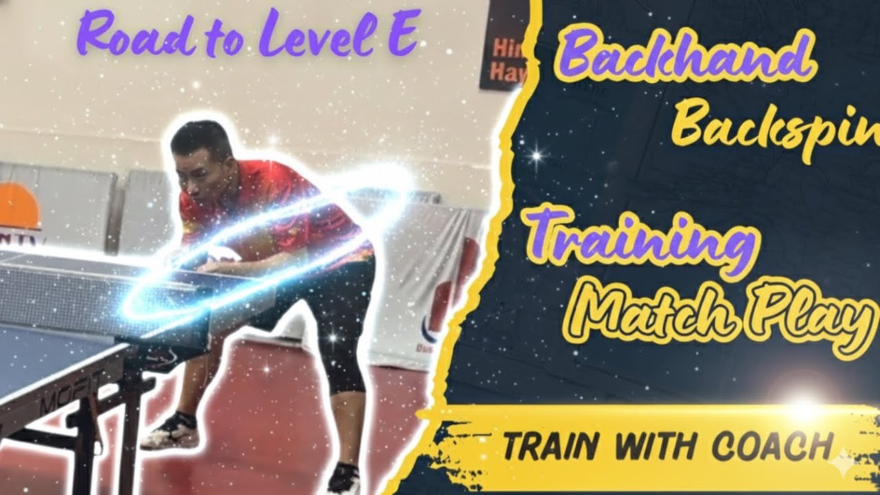 Road to Level E - Modern Backhand Backspin: From Training with Coach to ...