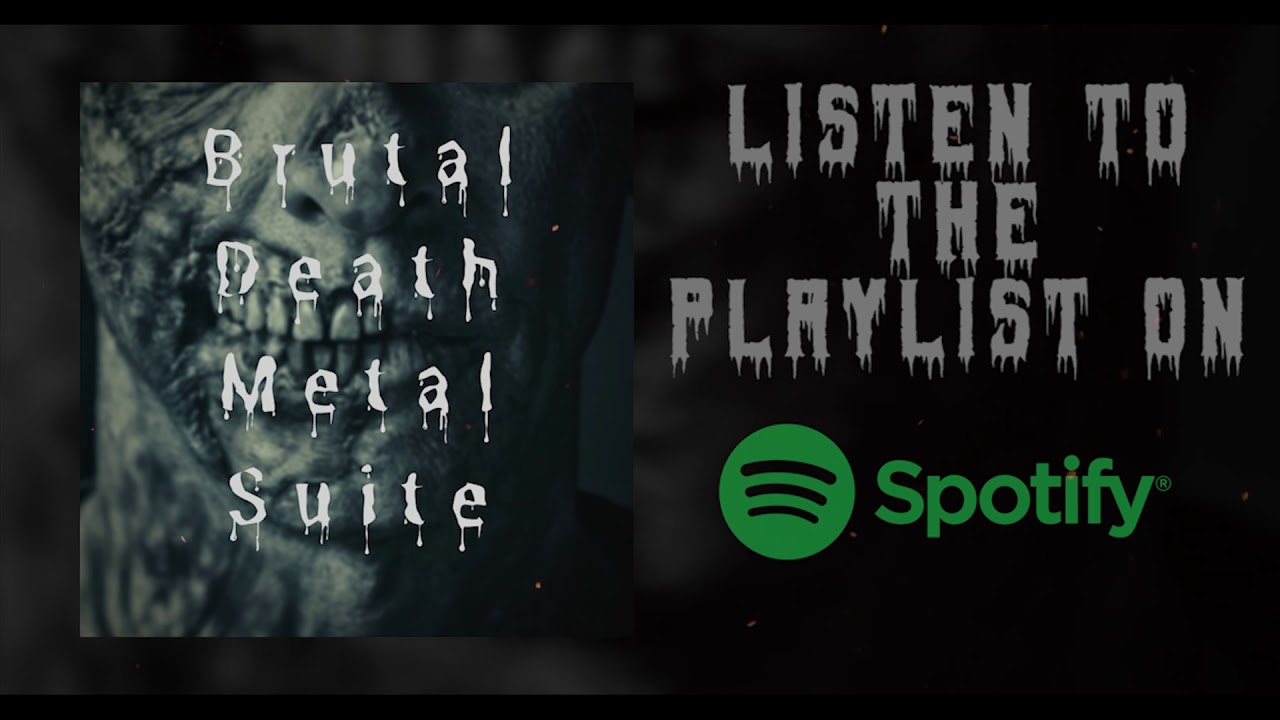 Brutal Death Metal Suite - Spotify Playlist - YouTube