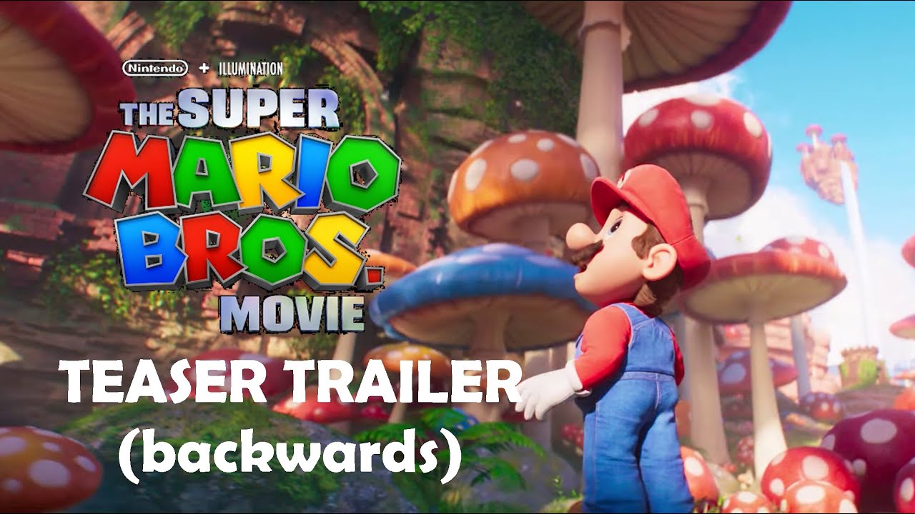 The Super Mario Bros. Movie Teaser (Backwards) - YouTube