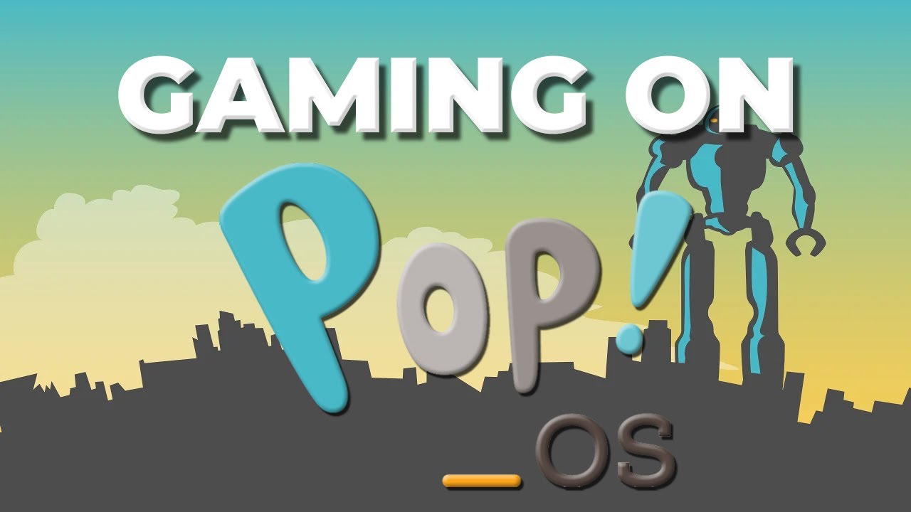Configurer Linux Pop!_OS pour le Gaming - Tutoriel complet étape par ...