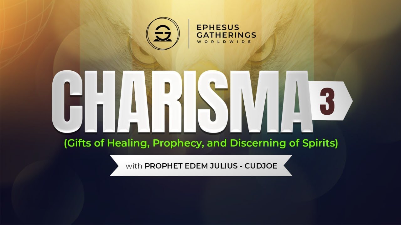 CHARISMA 3 || Gifts of Healing, Prophecy and Discerning of Spirits ...