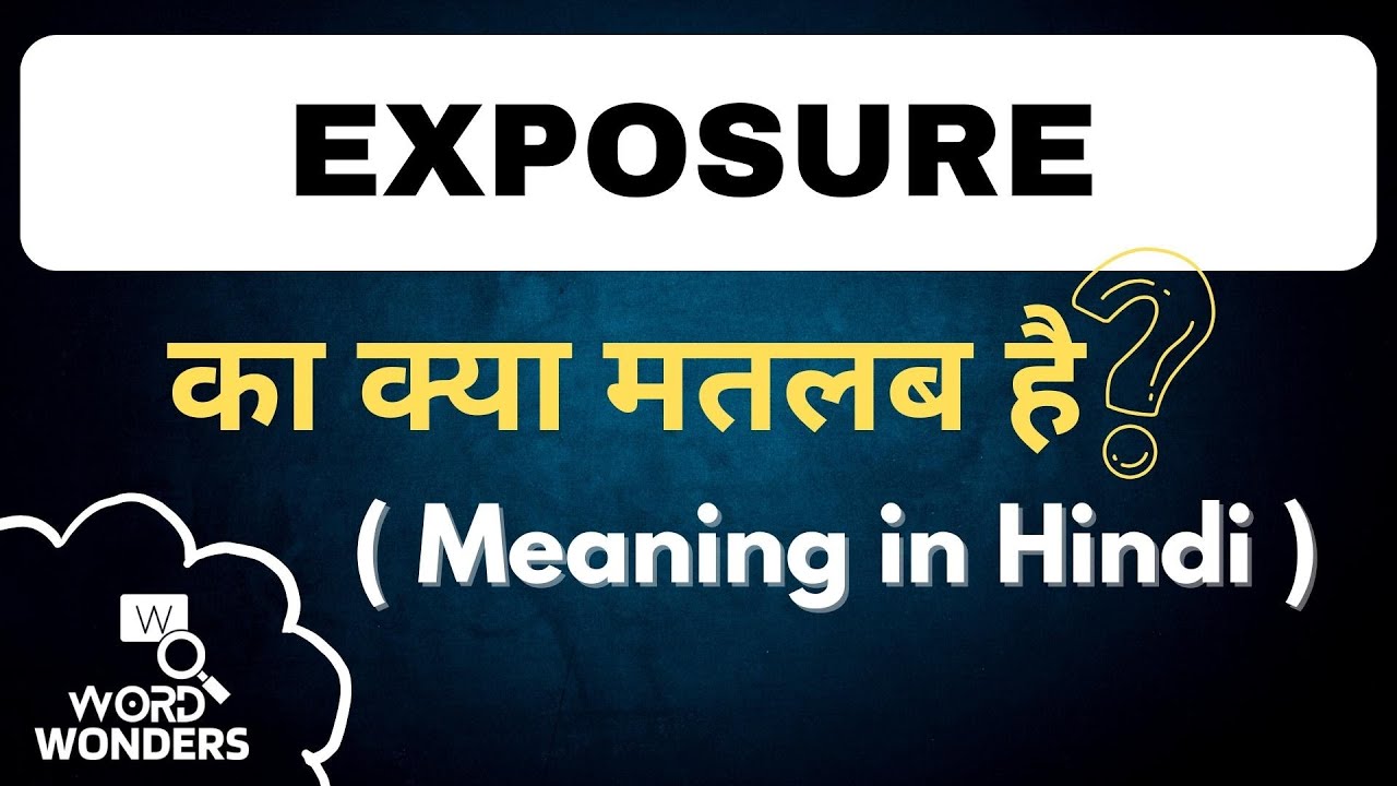 Exposure Meaning In Hindi Exposure Ka Hindi Me Matlab Word Meaning exposure-meaning-in-hindi-exposure-ka-hindi-me-matlab-word-meaning