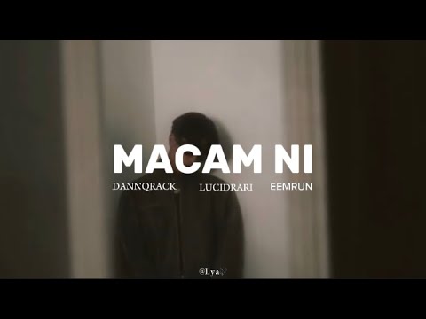 MACAM NI - dannqrack (ft. lucidrari & eemrun) // speed up🖤 - YouTube