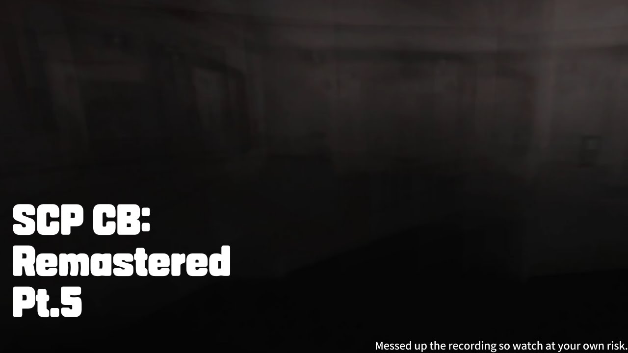 Was Tripping This Whole Time | SCP CB: Remastered Part 5 - YouTube