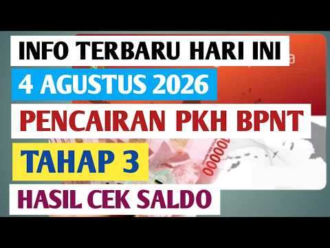 Info terbaru pencairan PKH BPNT tahap 3 hari ini tanggal 4 Agustus 2026 hasil cek saldo 3 ATM